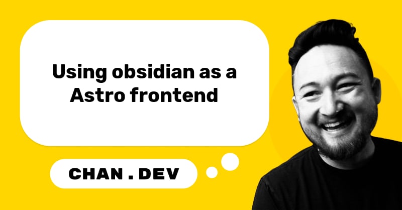 Using obsidian as a Astro frontend | chan.dev